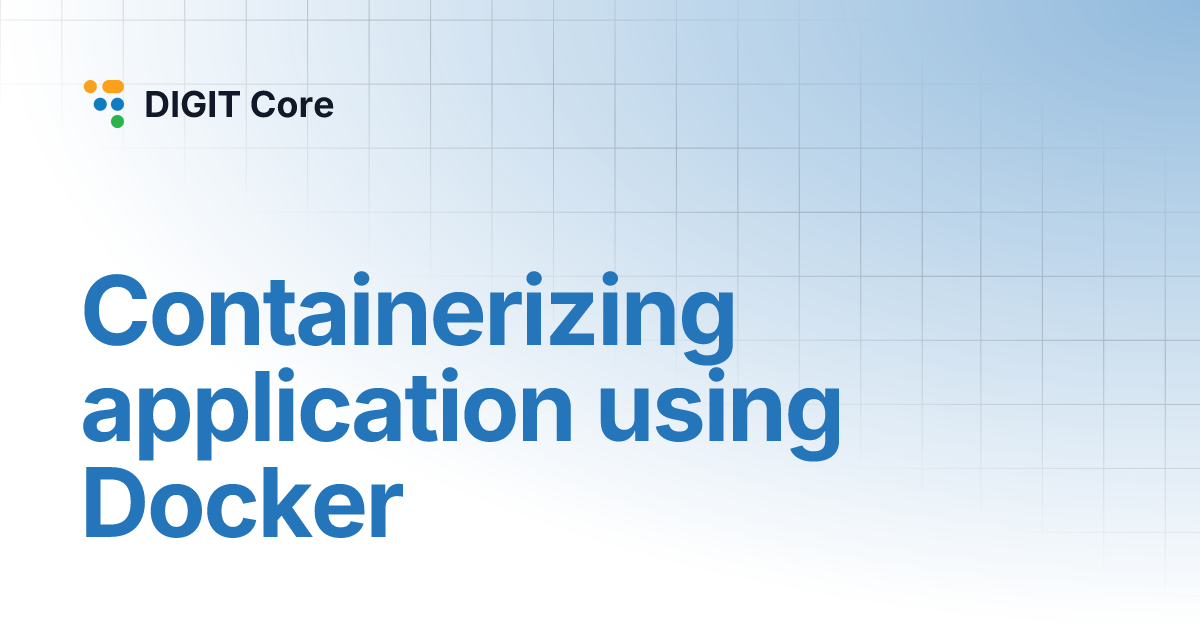 Containerizing Application Using Docker Digit Core 