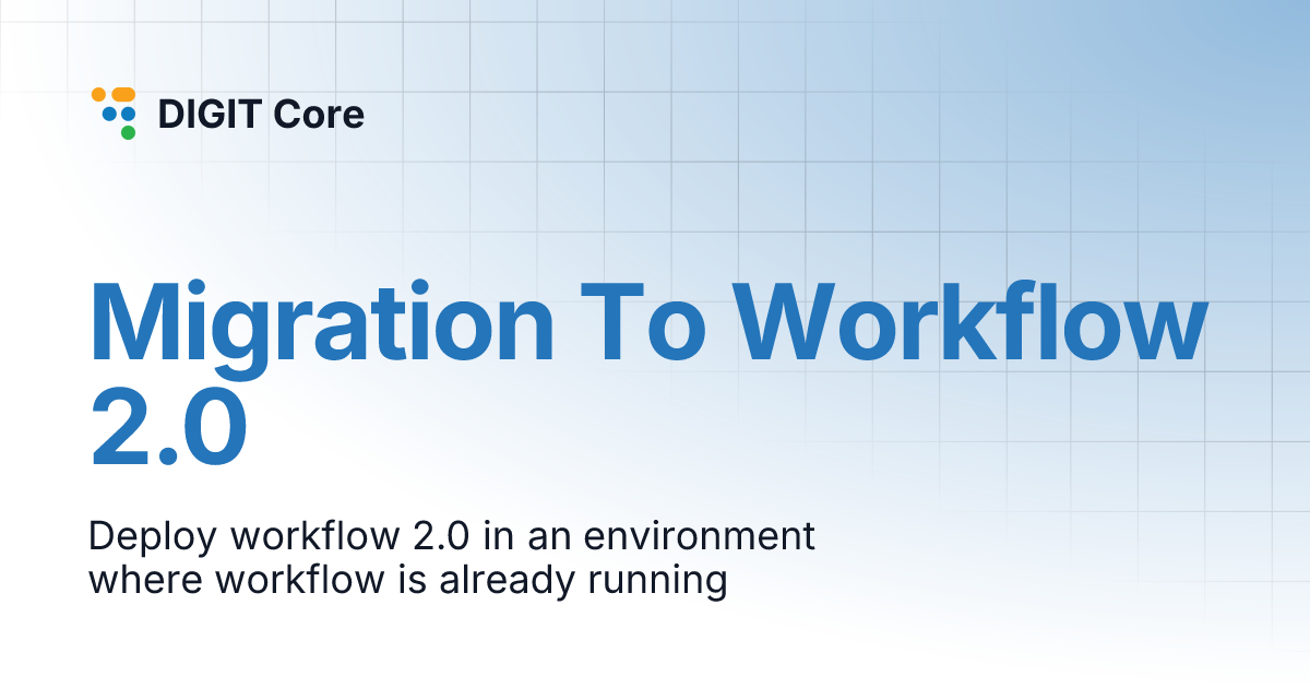 Migration To Workflow 2.0 | DIGIT Core