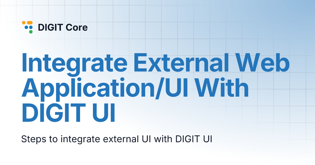 Integrate External Web Application/UI With DIGIT UI | DIGIT Core