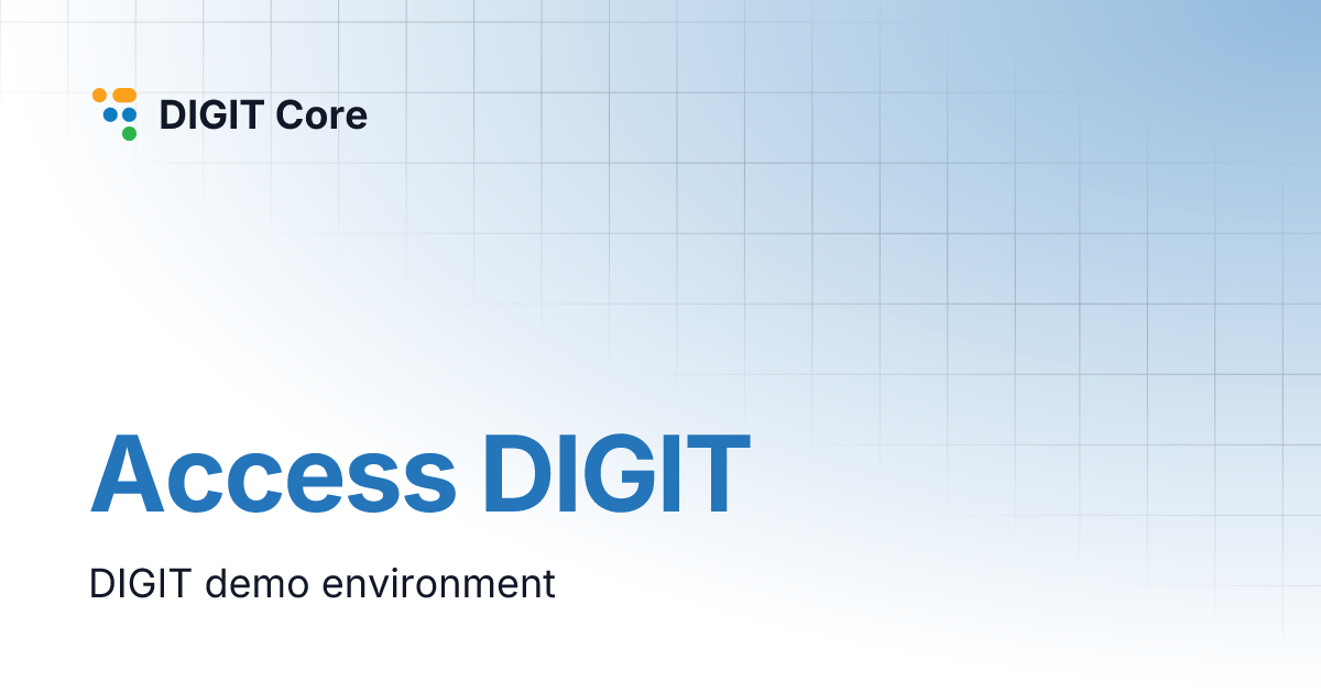 Access DIGIT | DIGIT Core