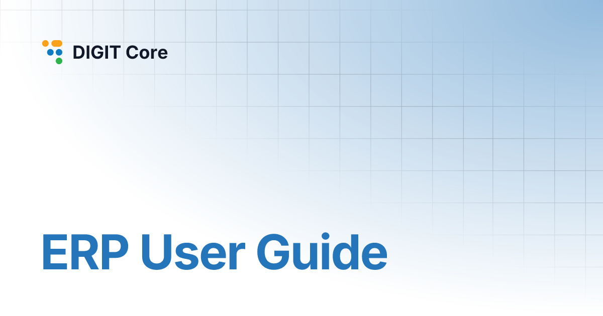 ERP User Guide | DIGIT Core