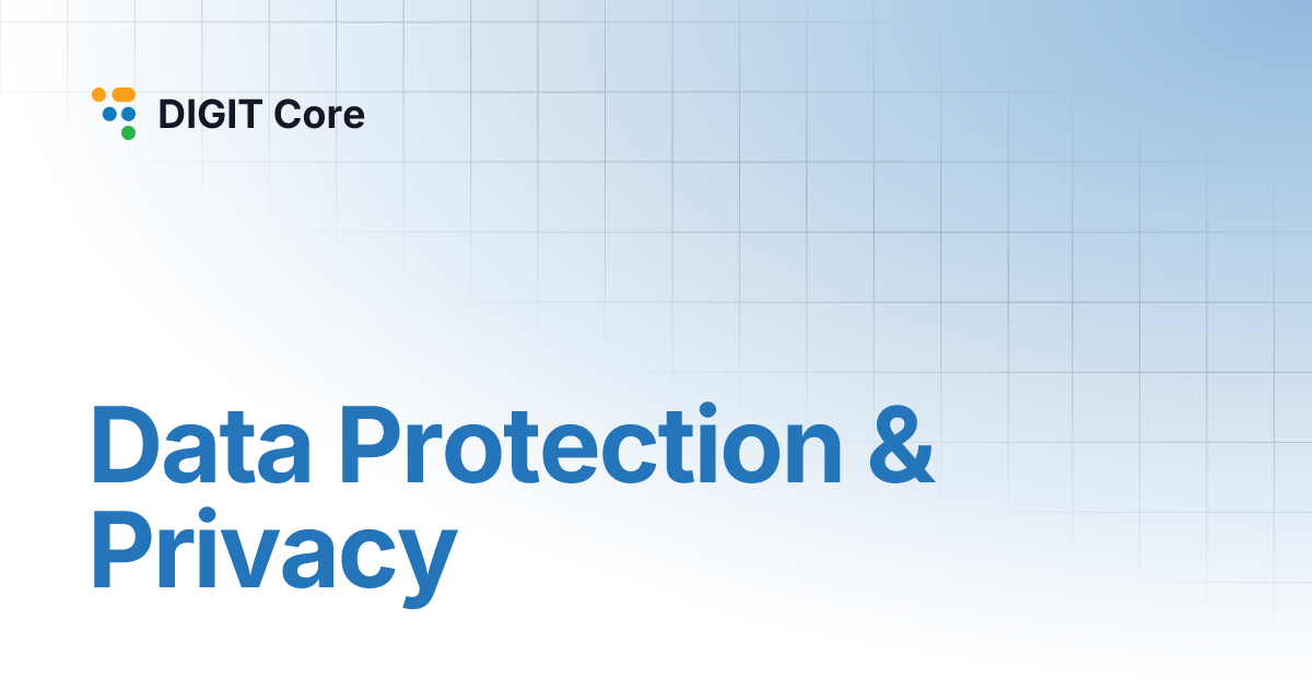 Data Protection & Privacy | DIGIT Core