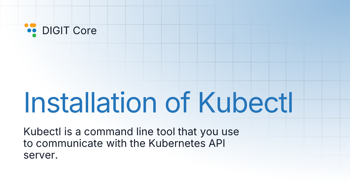 Installation of Kubectl | DIGIT Core