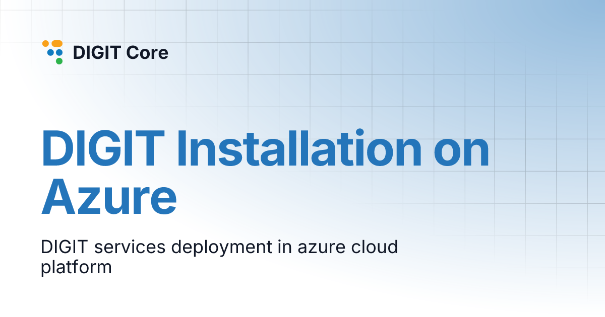 DIGIT Installation on Azure | DIGIT Core