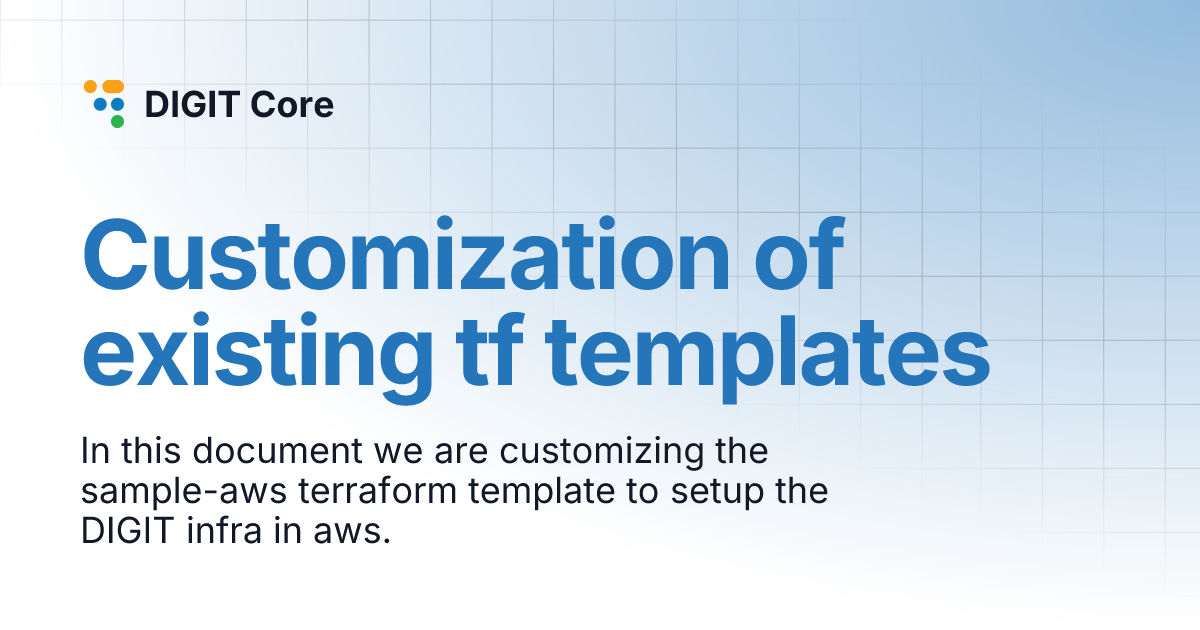 Customization of existing tf templates | DIGIT Core