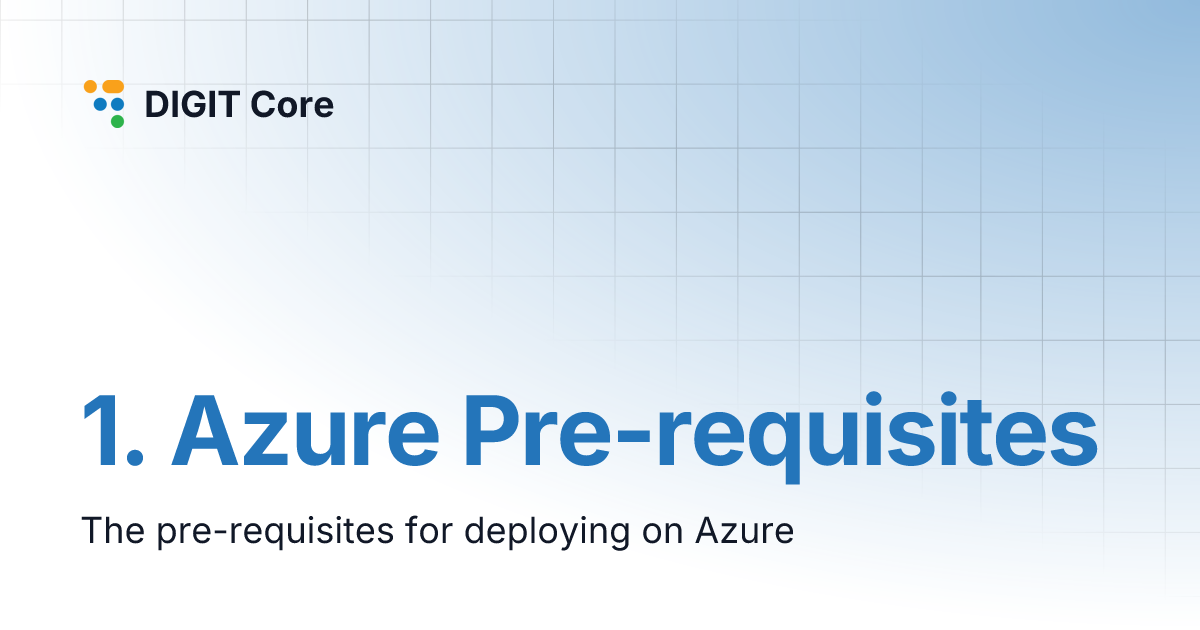 1. Azure Pre-requisites | DIGIT Core
