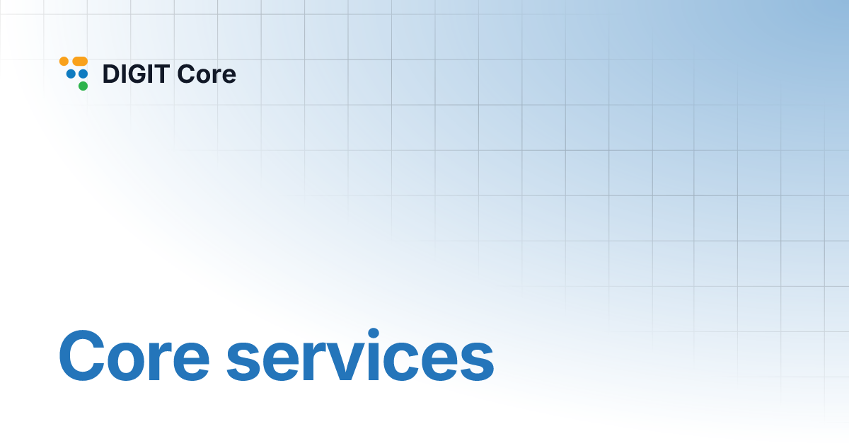 Core services | DIGIT Core