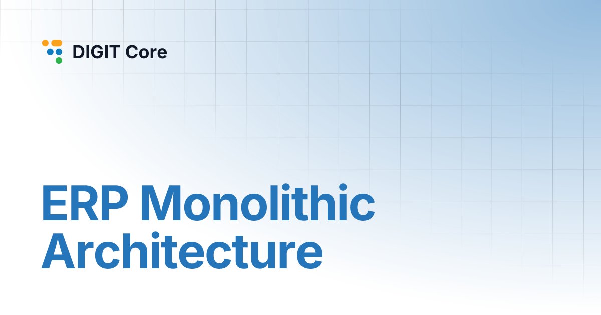 ERP Monolithic Architecture | DIGIT Core