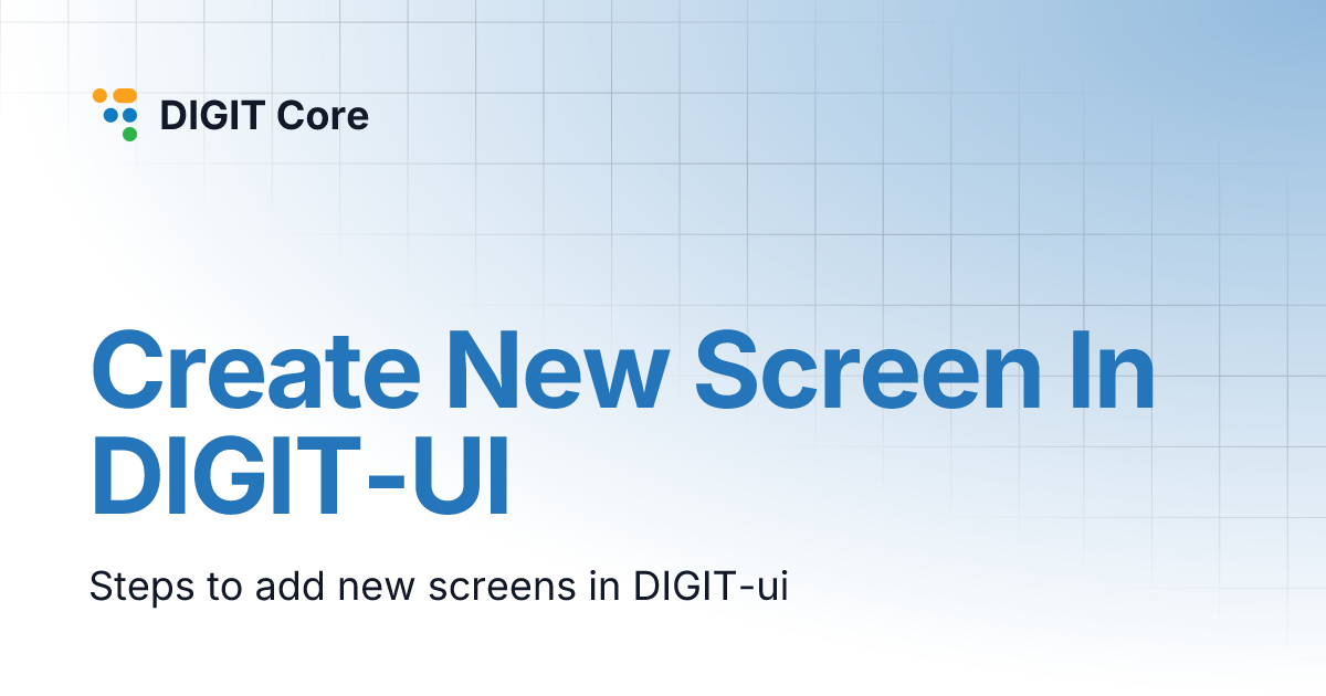 Create New Screen In DIGIT-UI | 2.8 | DIGIT Core