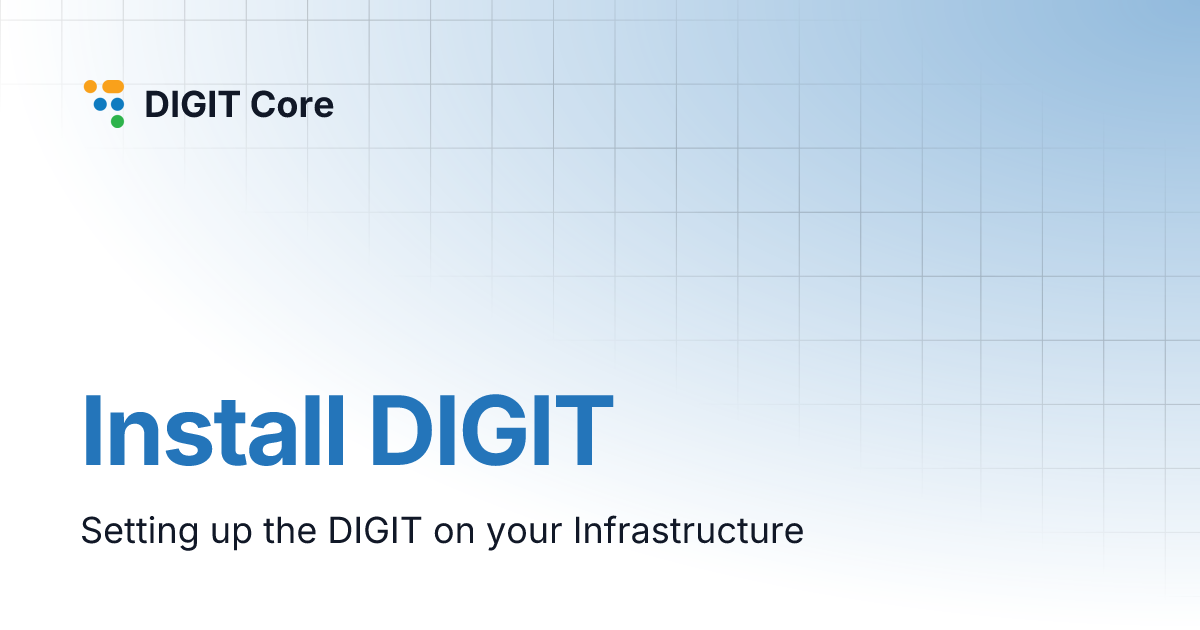 Install DIGIT | 2.8 | DIGIT Core