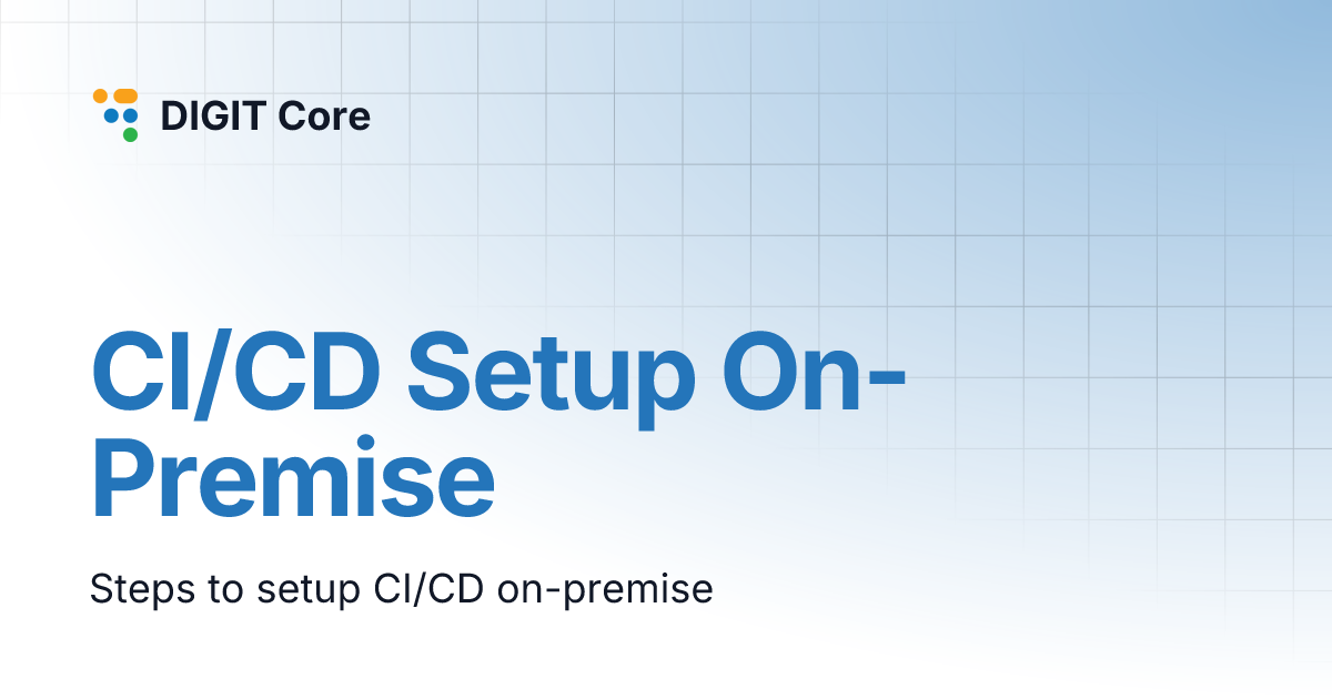CI/CD Setup On SDC | DIGIT Core