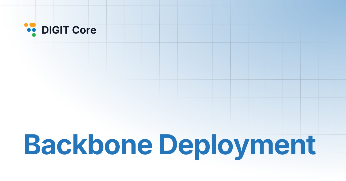 Backbone Deployment | DIGIT Core