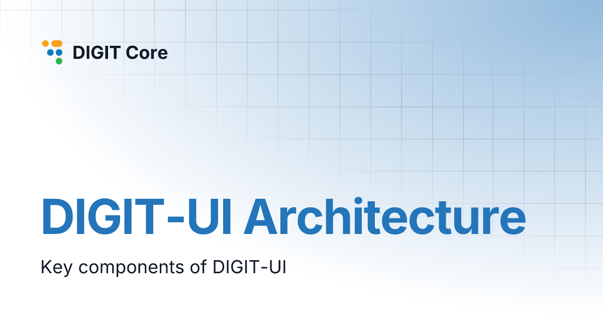 DIGIT-UI Architecture | DIGIT Core