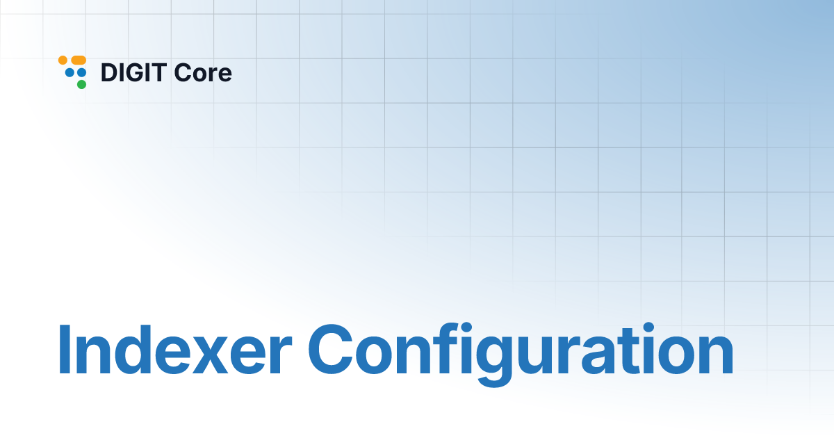 Indexer Configuration | DIGIT Core