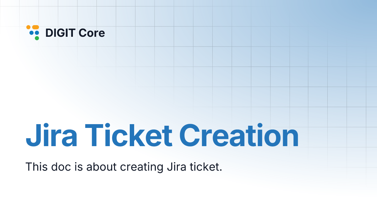 Jira Ticket Creation | DIGIT Core