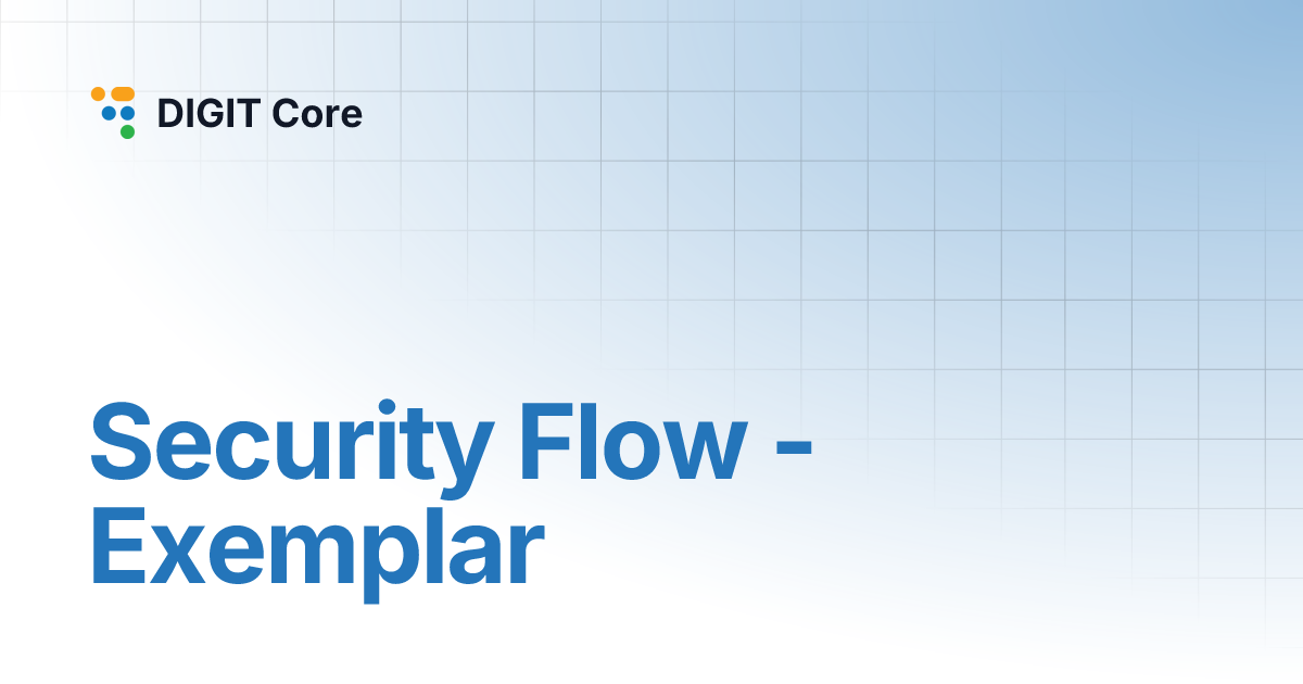 Security Flow - Exemplar | DIGIT Core