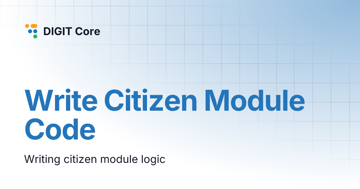 Write Citizen Module Code | DIGIT Core