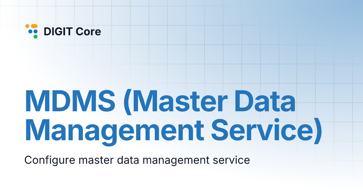 MDMS (Master Data Management Service) | DIGIT Core