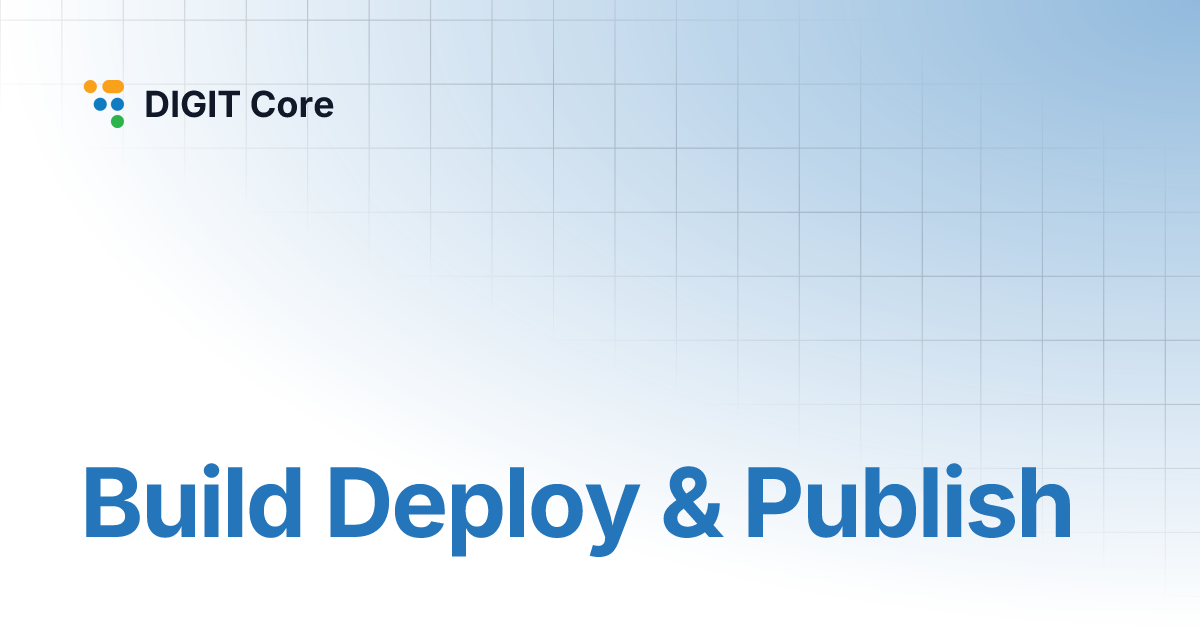 Build Deploy & Publish | DIGIT Core