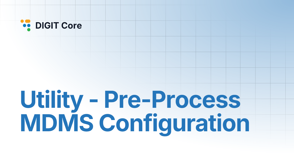 Utility - Pre-Process MDMS Configuration | DIGIT Core