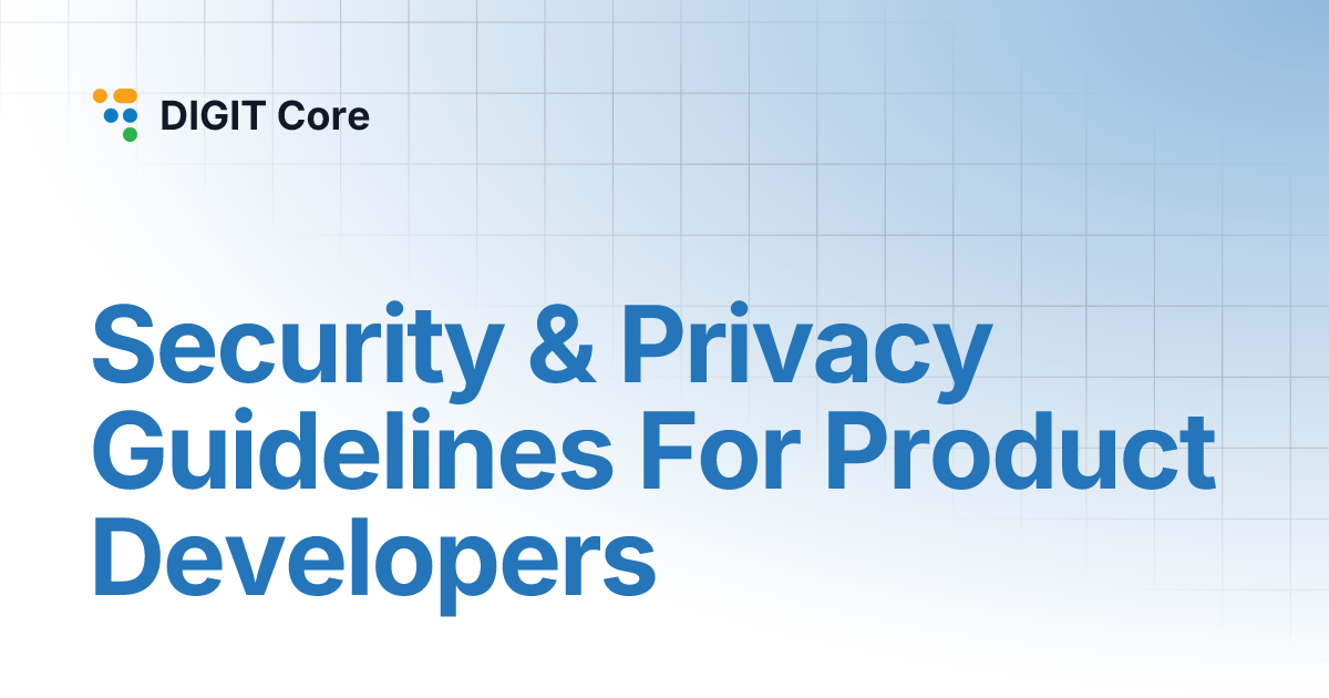 Security & Privacy Guidelines For Product Developers | DIGIT Core