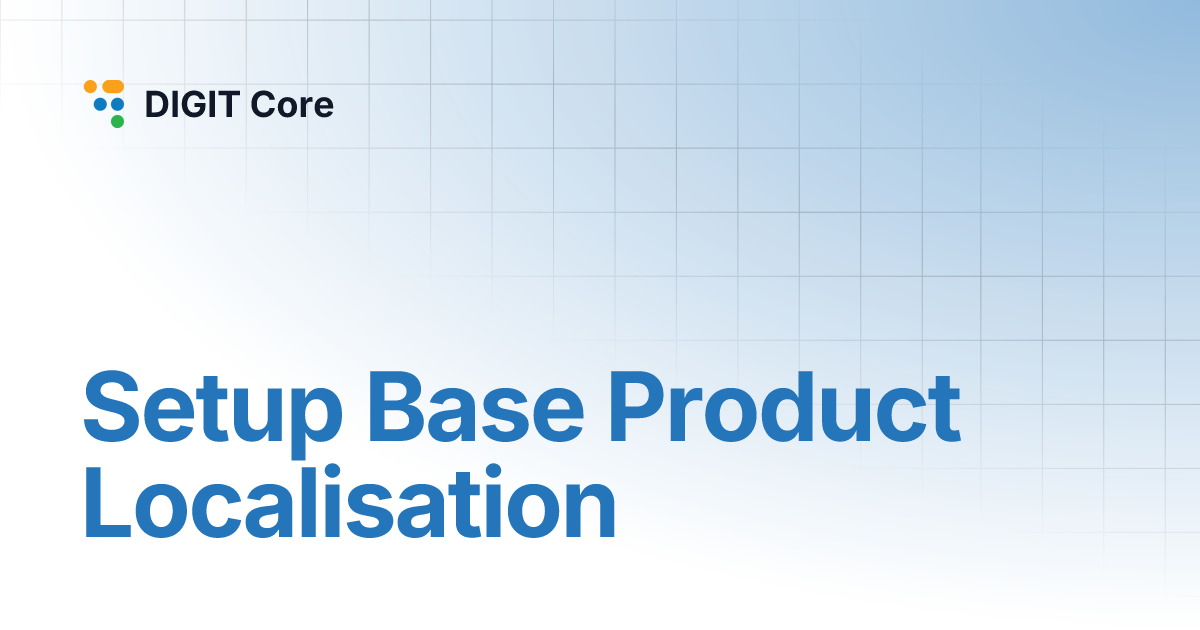 Setup Base Product Localisation | DIGIT Core