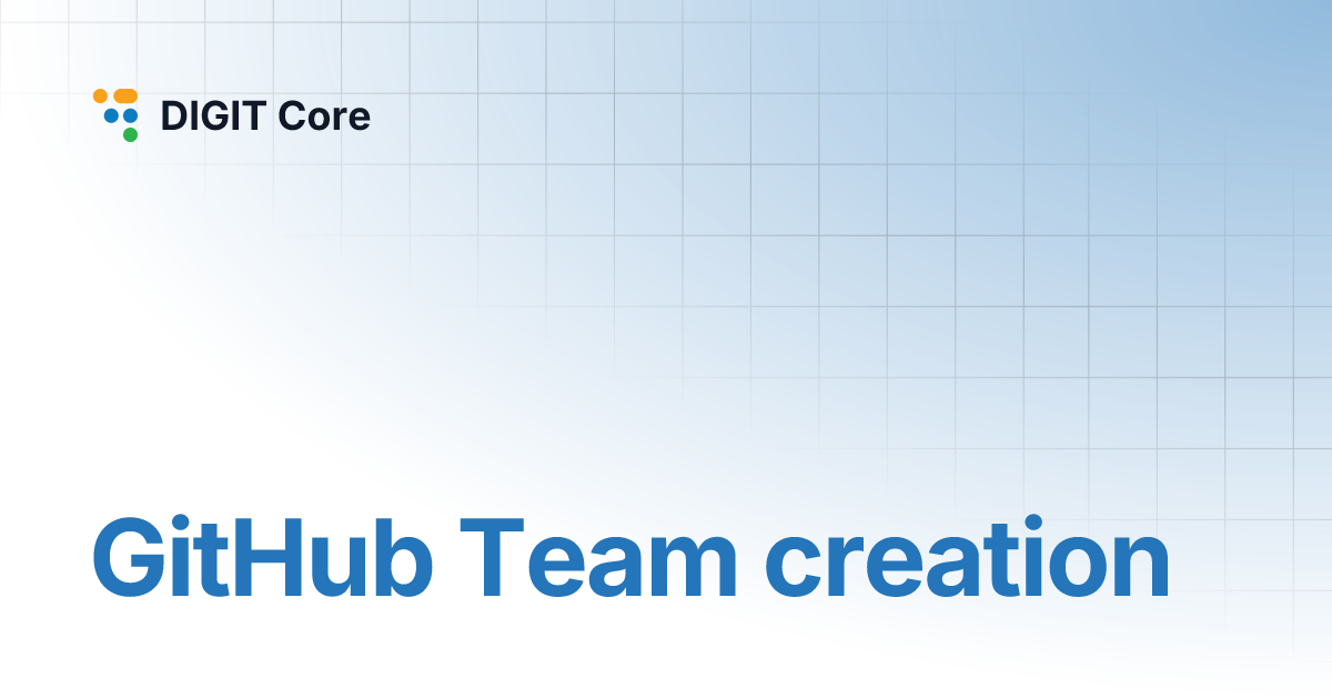 GitHub Team creation | DIGIT Core