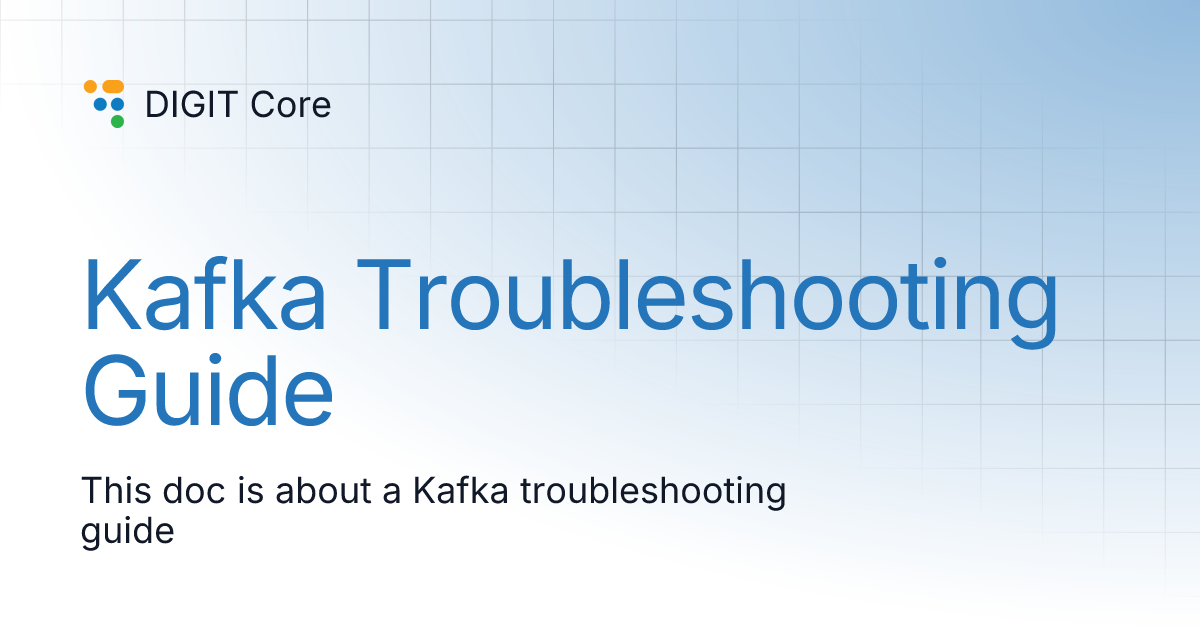 Kafka Troubleshooting Guide Digit Core