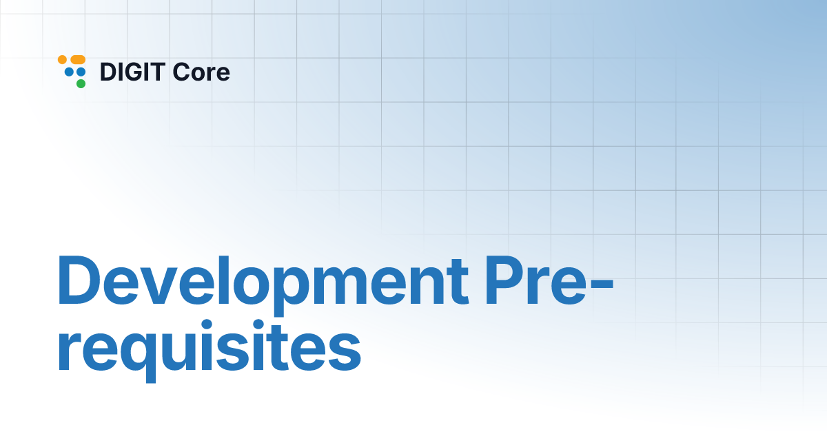 Development Pre-requisites | DIGIT Core