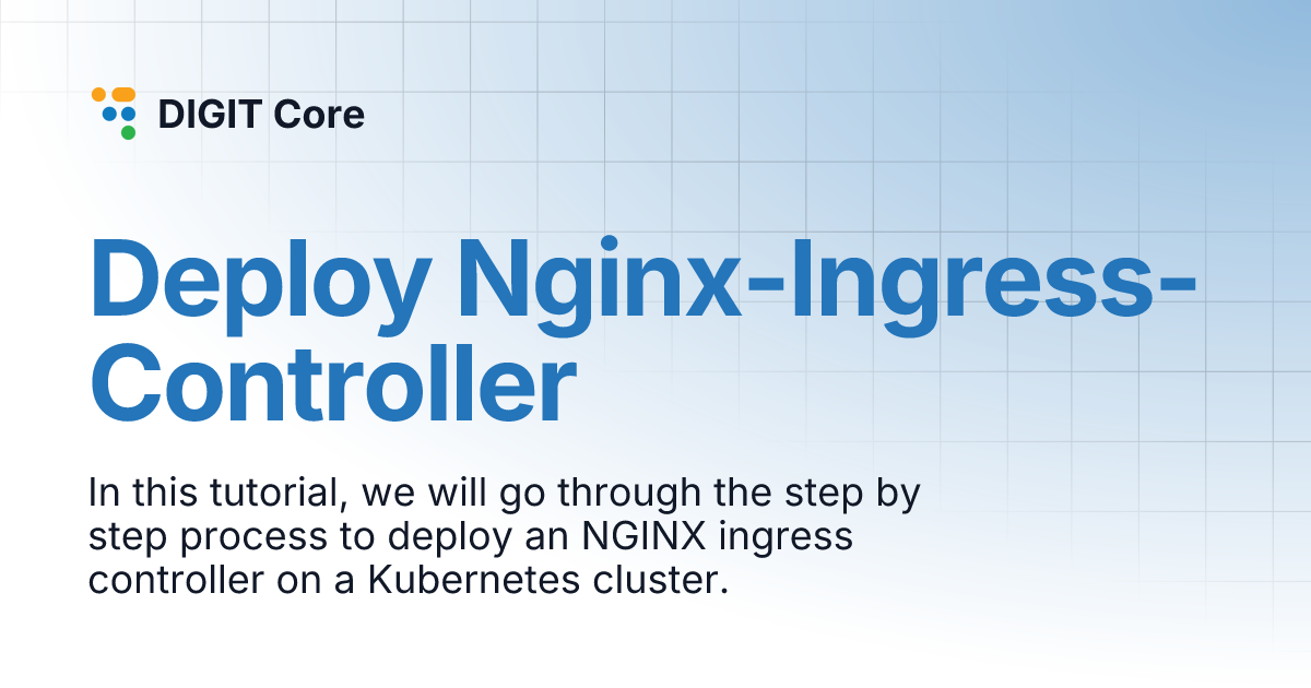 Deploy Nginx-Ingress-Controller | DIGIT Core