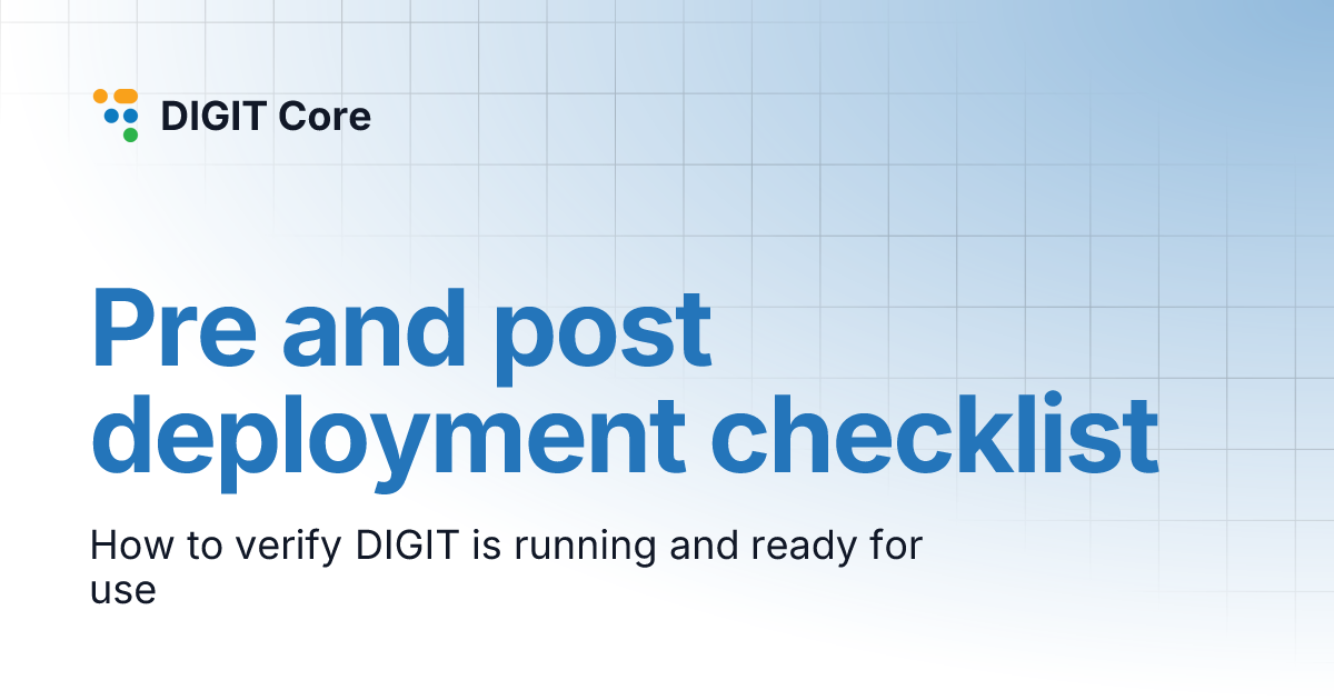 Pre and post deployment checklist | DIGIT Core