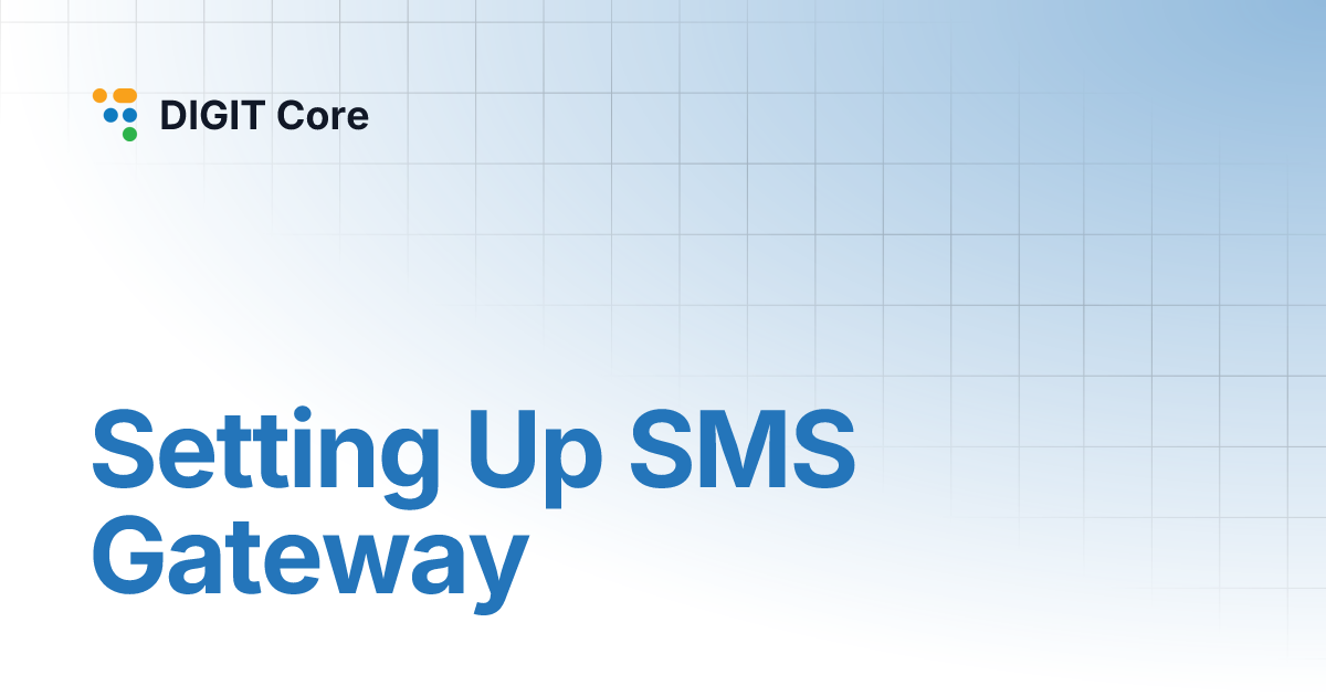 Setting Up SMS Gateway | DIGIT Core