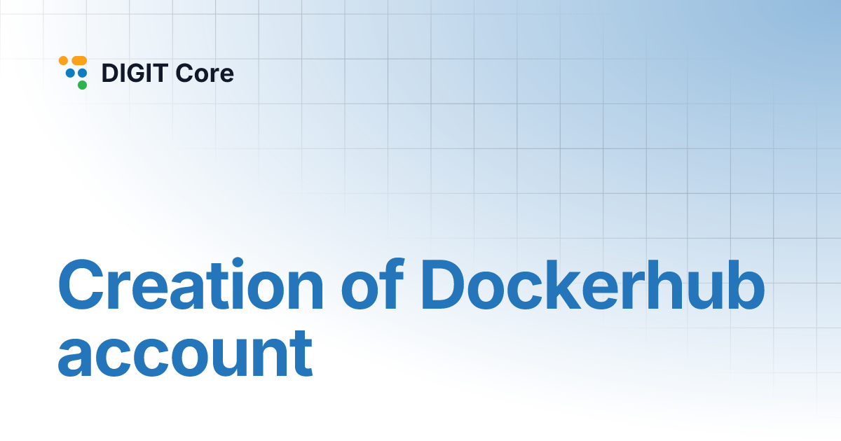 Creation of Dockerhub account | DIGIT Core