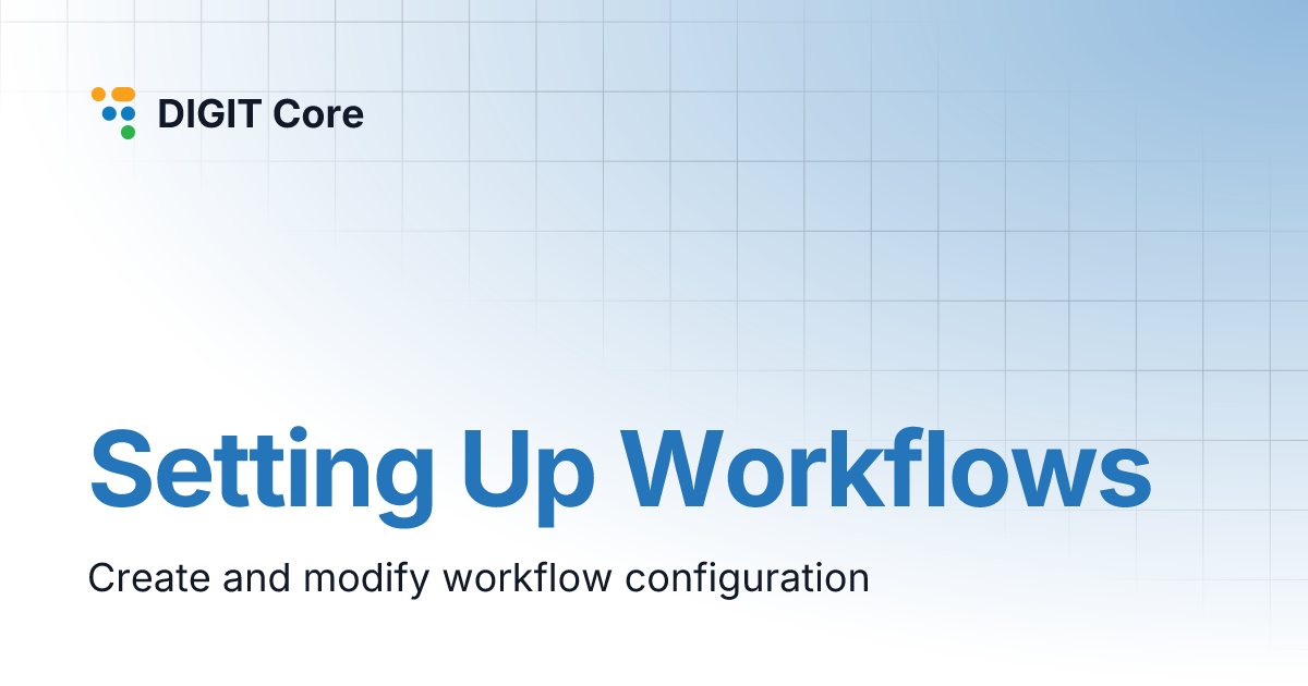 Setting Up Workflows | DIGIT Core Setting Up Workflows | DIGIT Core