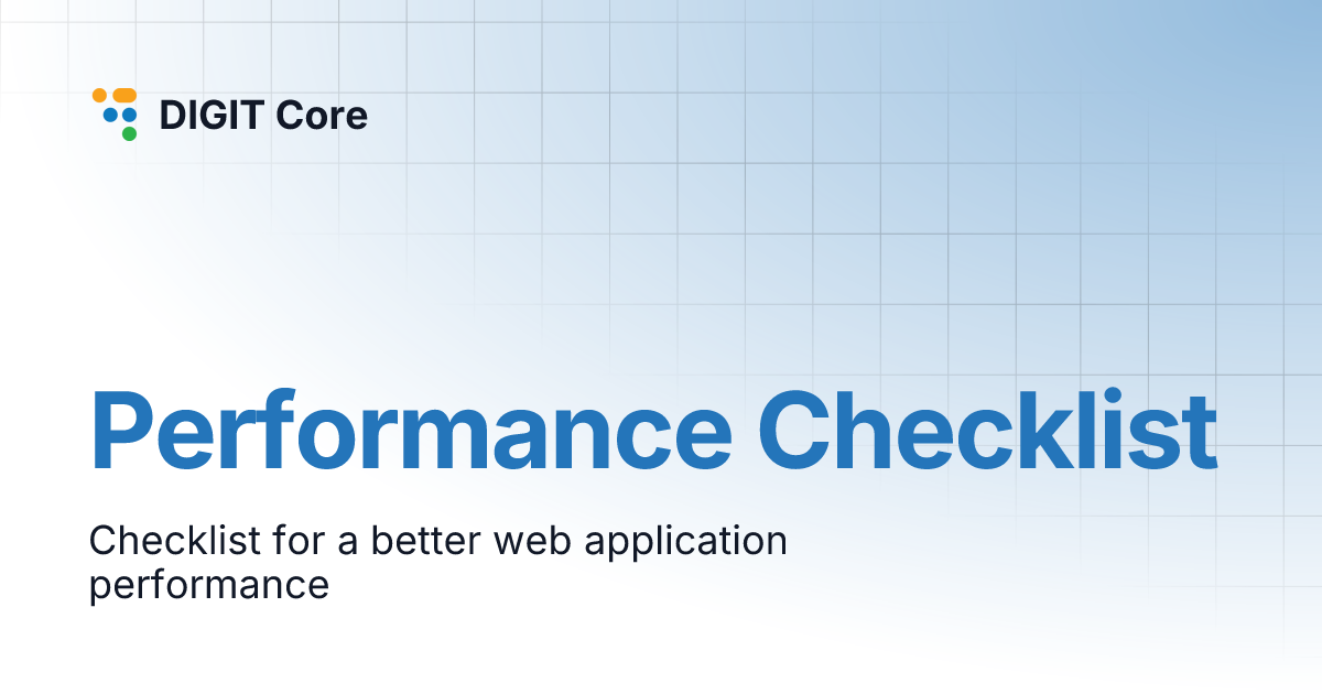 Performance Checklist | DIGIT Core