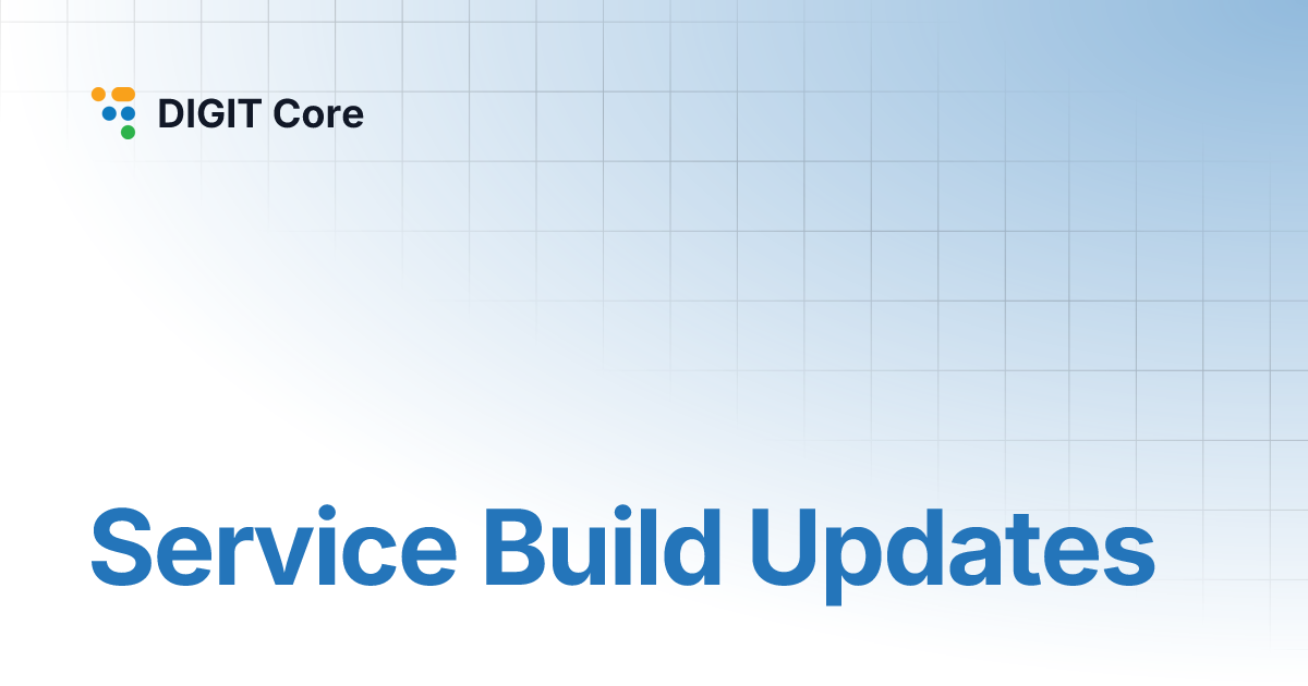 Service Build Updates | DIGIT Core