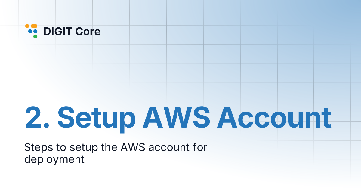 2. Setup AWS Account | DIGIT Core